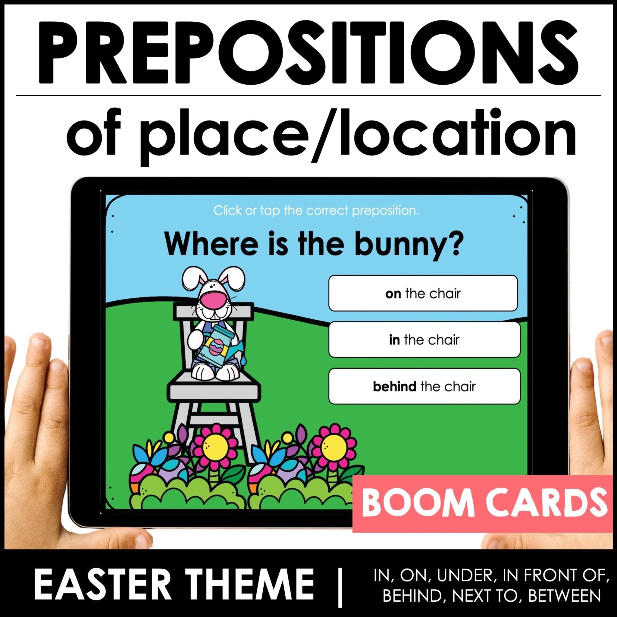Easter Prepositions Boom Cards | In, On, Under, Next to