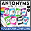Antonyms | Opposites : Vocabulary Building Card Game