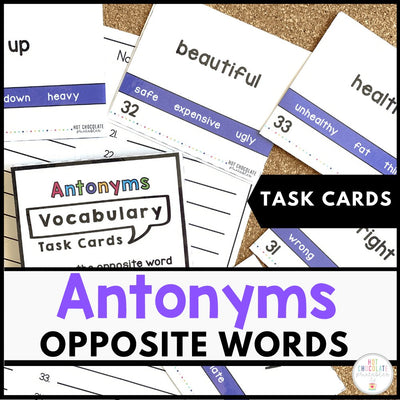 Antonym Task Cards : What's the opposite? – Hot Chocolate Teachables