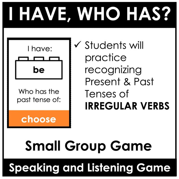 Past Simple Irregular Verbs Game: I have-Who has?